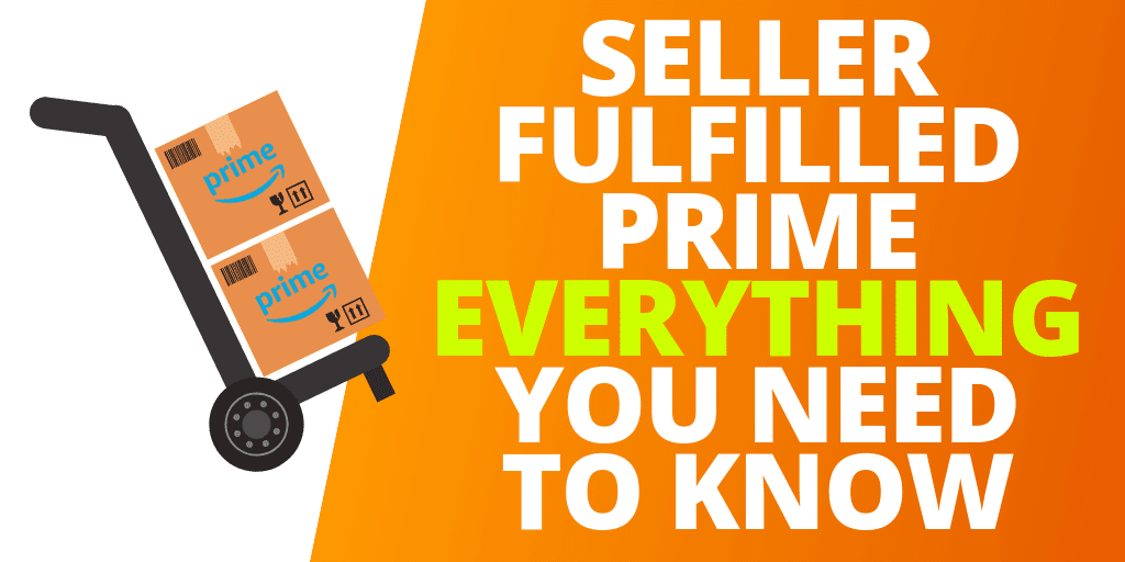 Seller Fulfilled Prime: EVERYTHING You Need To Know In 2020 ... Seller Fulfilled Prime: EVERYTHING You Need To Know In 2020 ...