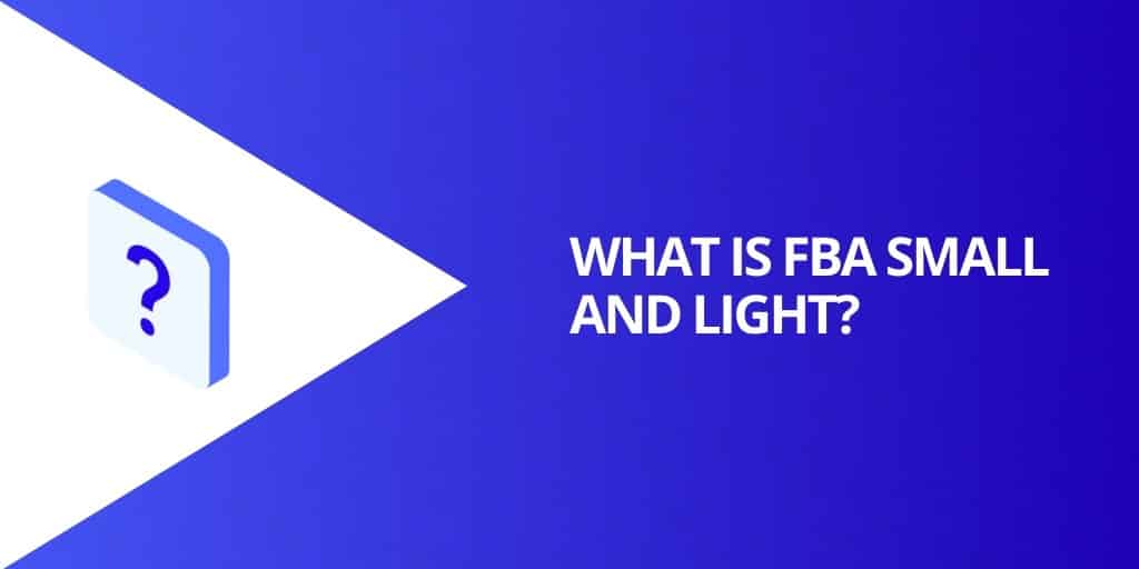 Amazon FBA Small and Light EVERYTHING You Need To Know [GUIDE] | The ...